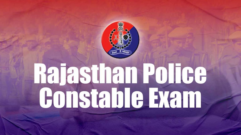Rajasthan Police Constable Exam - All You Need To Know